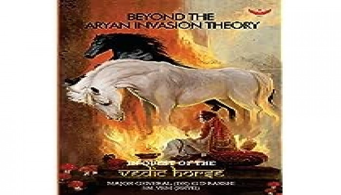 Beyond the Aryan Invasion Theory In Quest of the Vedic Horse